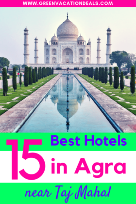 Best 15 Hotels in Agra near Taj Mahal | Green Vacation Deals